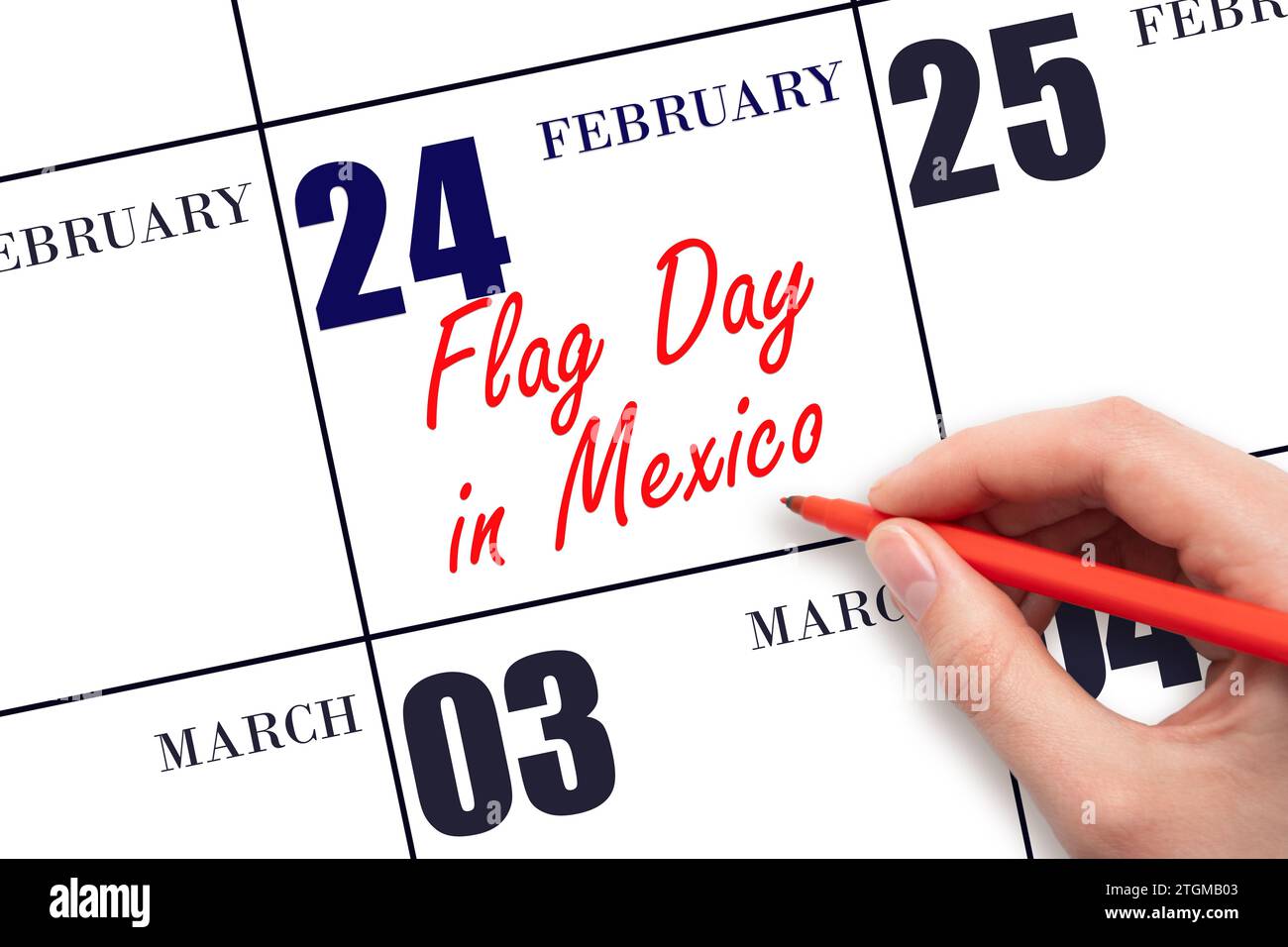 February 24. Hand writing text Flag Day in Mexico on calendar date ...