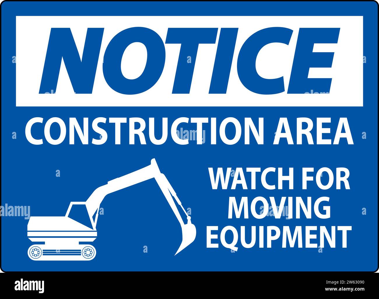 Notice Sign Construction Area - Watch For Moving Equipment Stock Vector ...