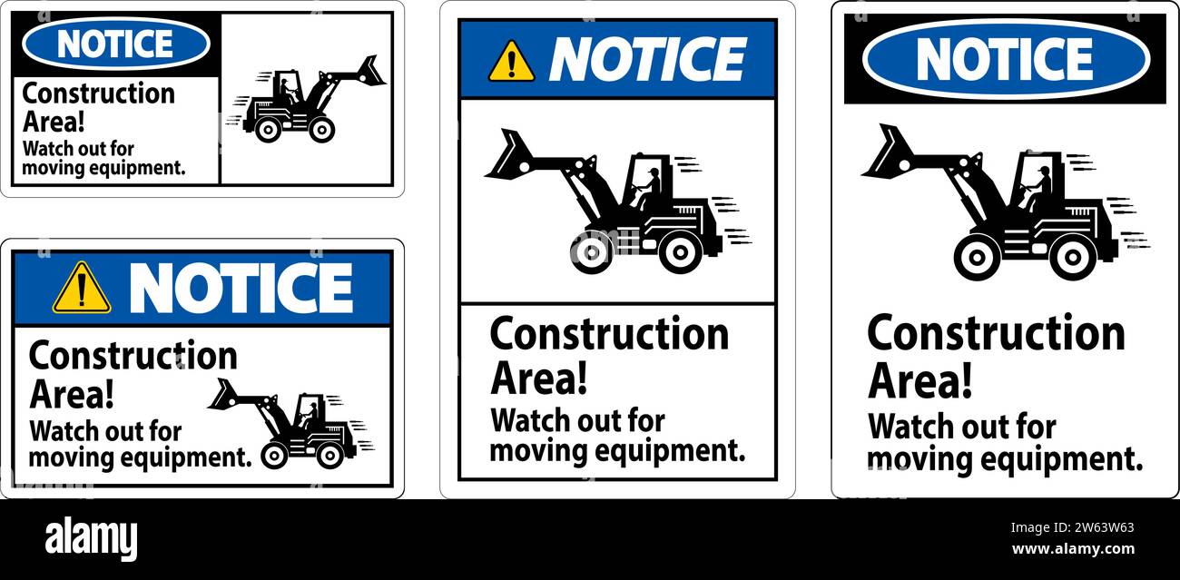 Notice Sign Construction Area Watch Out For Moving Equipment Stock ...