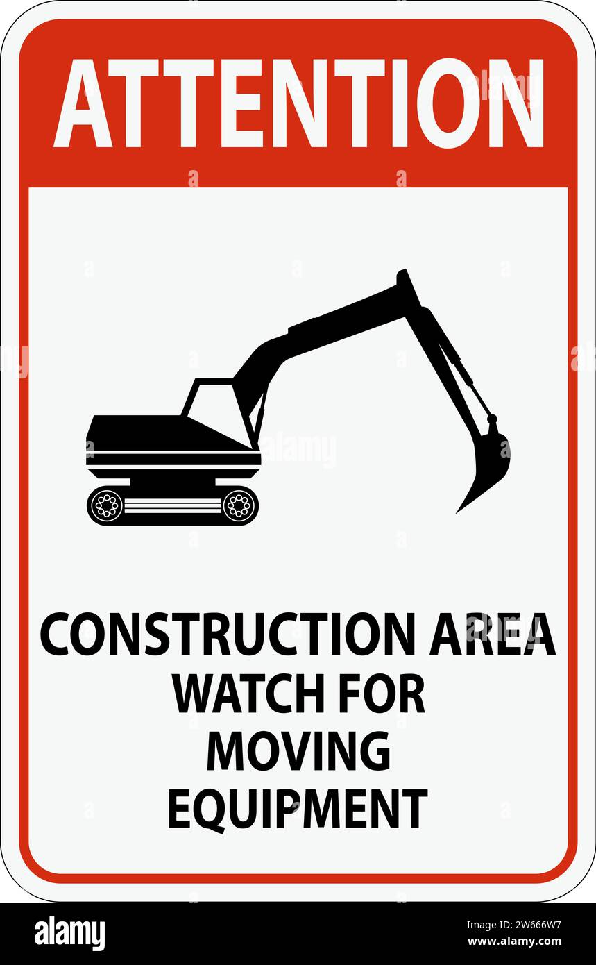 Attention Sign Construction Area - Watch For Moving Equipment Stock ...