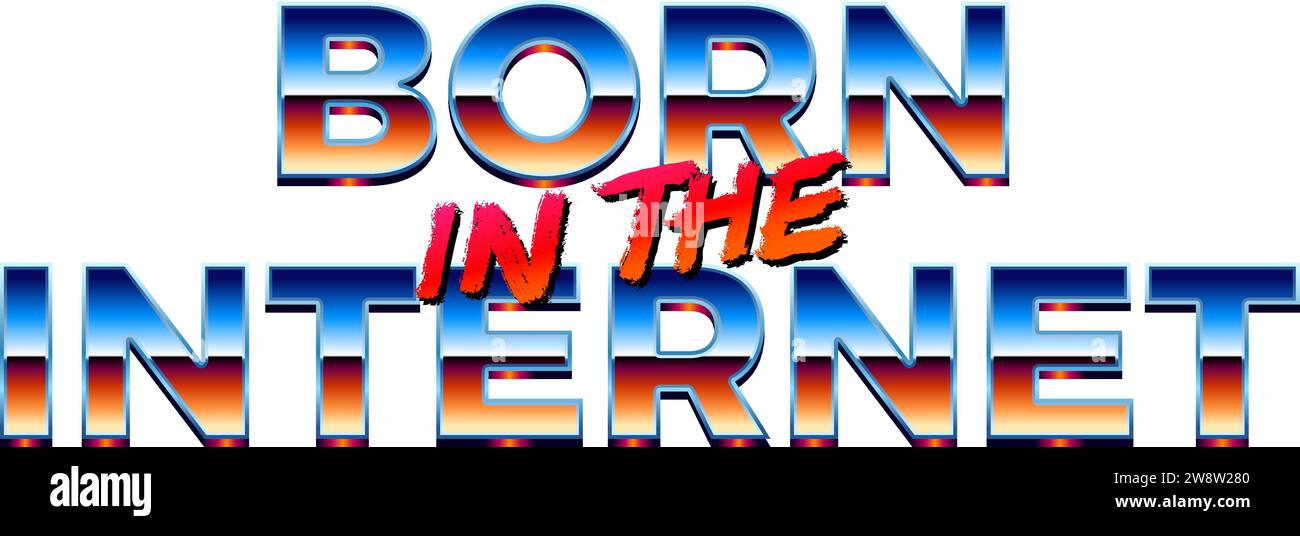 Born in the Internet y2k styled chrome fashion lettering with synthwave ...