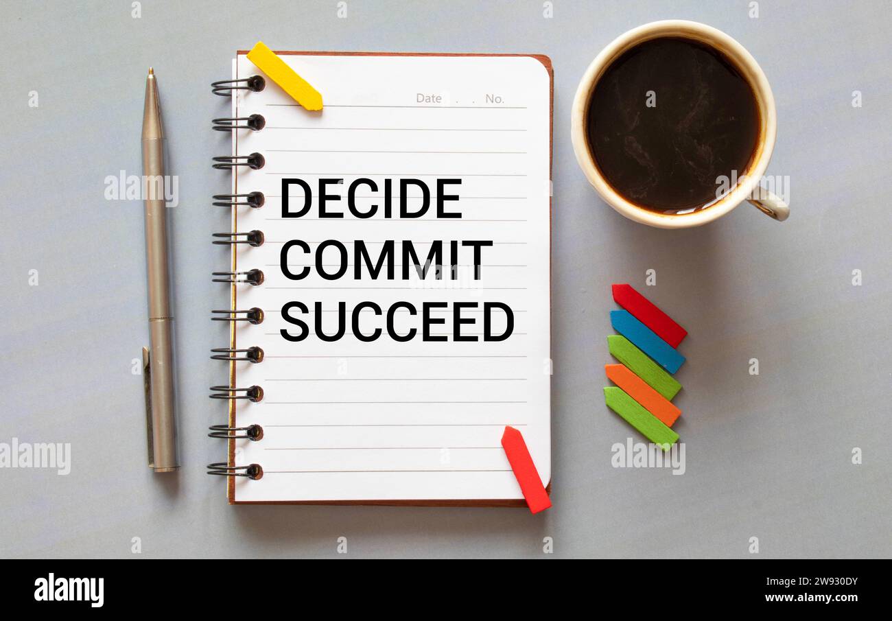 Conceptual hand writing showing Decide Commit Succeed. Business photo ...