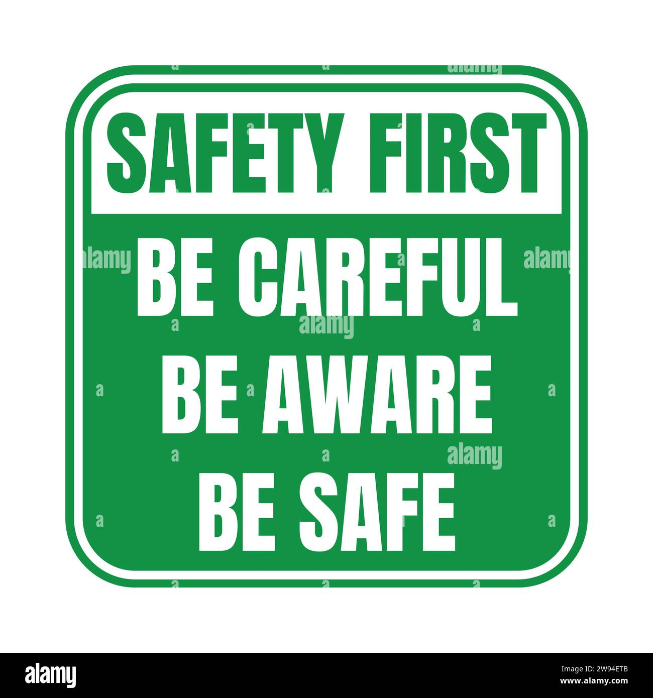 Safety first be careful be aware be safe sign Stock Photo - Alamy