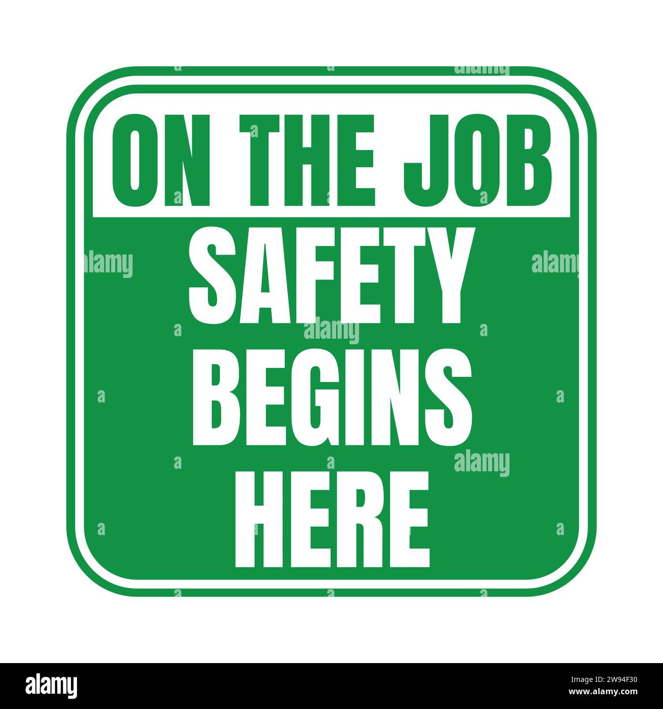 On the job safety begins here sign Stock Photo - Alamy
