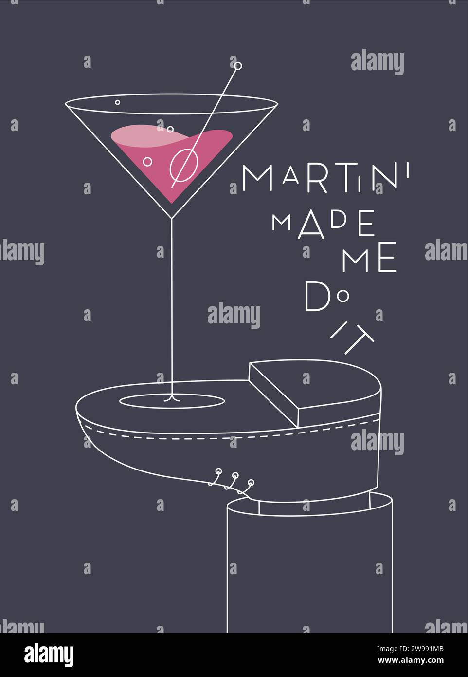 Alcohol poster. Glass with lettering martini made me do it stands on ...