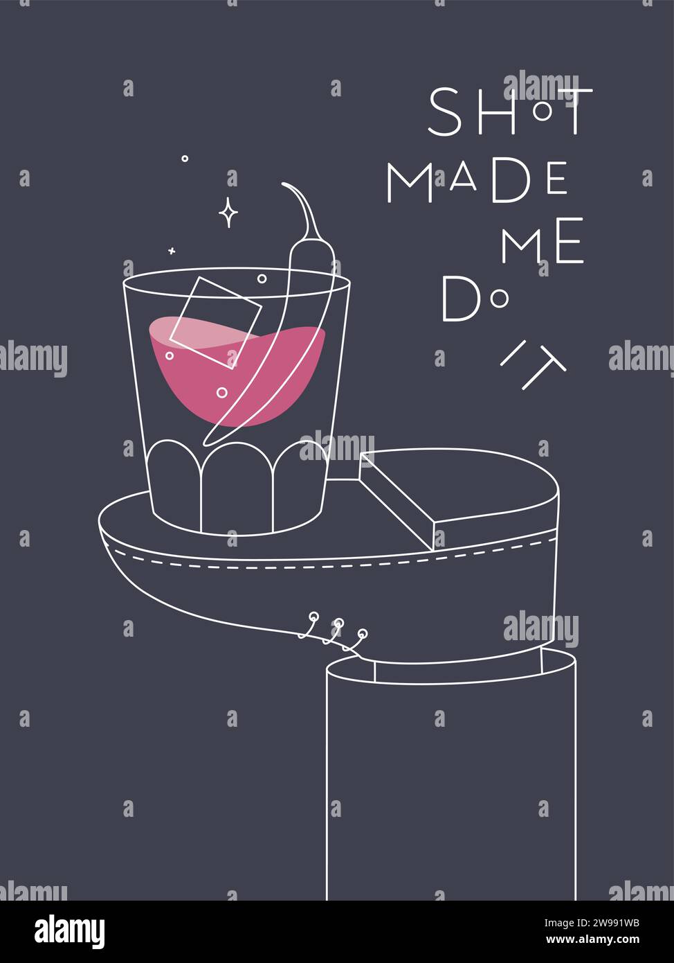 Alcohol poster. Whiskey glass with lettering shot made me do it stands ...