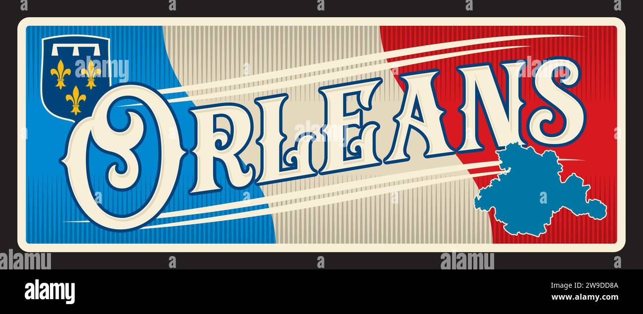 Orleans France region plate or sticker, vector tin sign. French ...