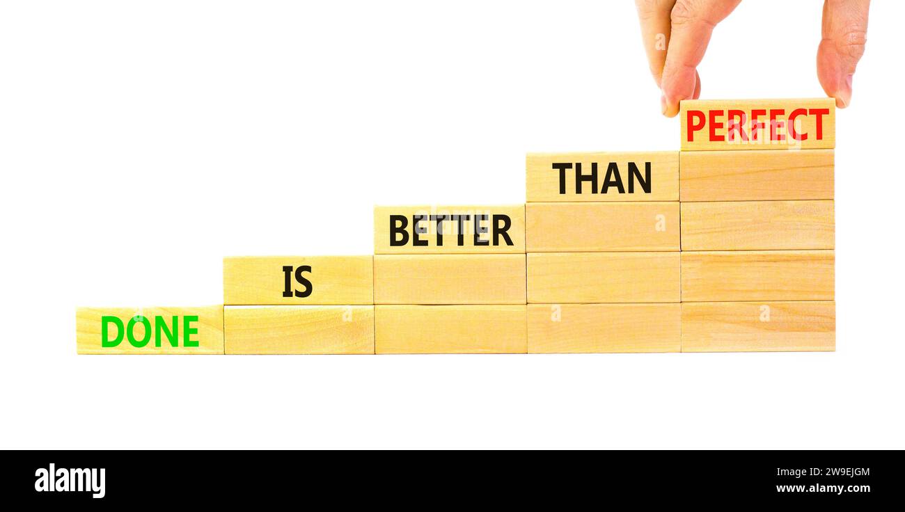 Done is better than perfect symbol. Concept words Done is better than ...
