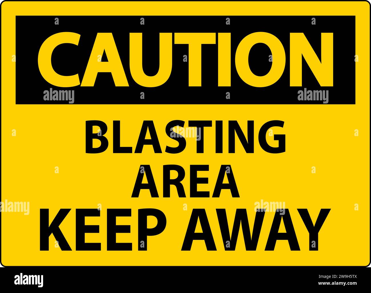 Caution Sign Blasting Area - Keep Away Stock Vector Image & Art - Alamy