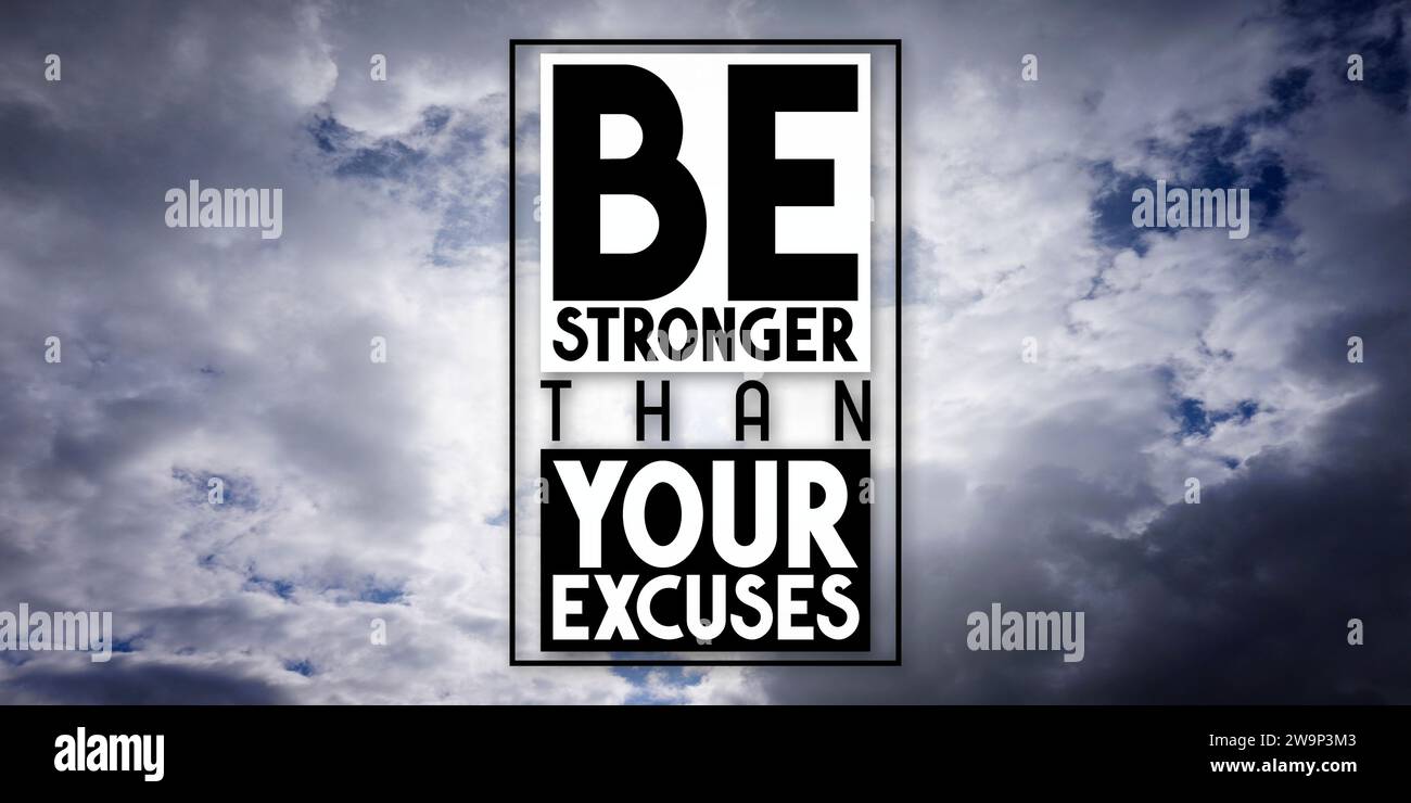 Be stonger than your excusses - inspirational quote and sky with clouds ...