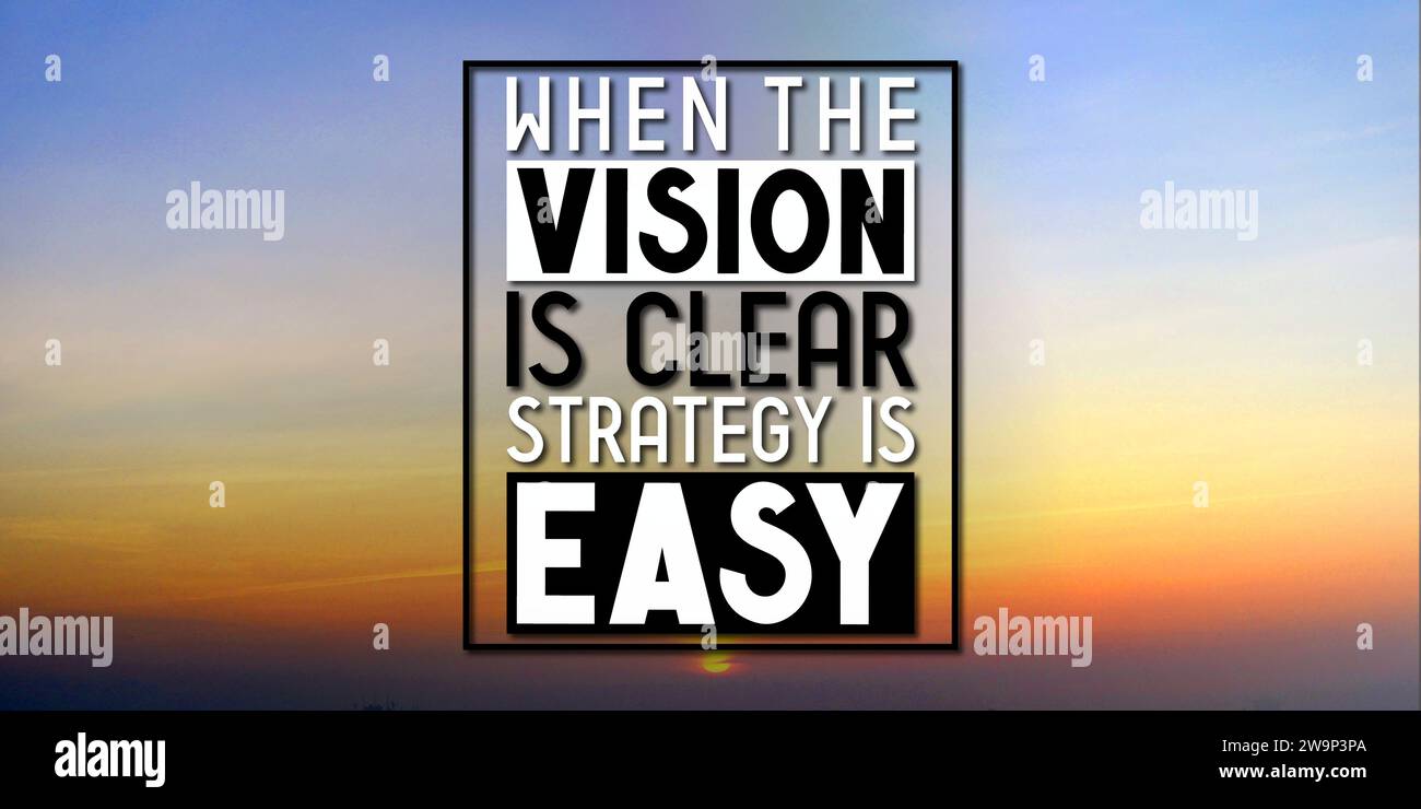 When the vision is clear strategy is easy - inspirational quote and ...
