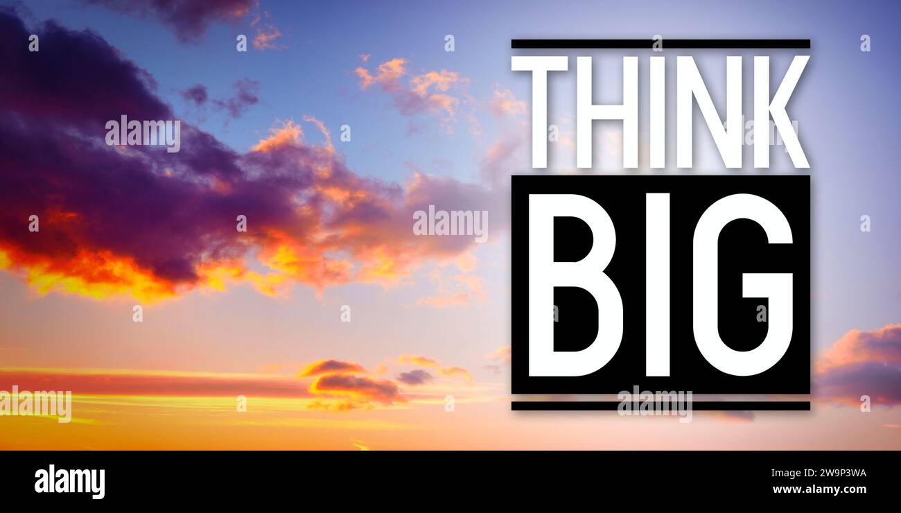 Think big - inspirational quote and sunset sky Stock Photo - Alamy