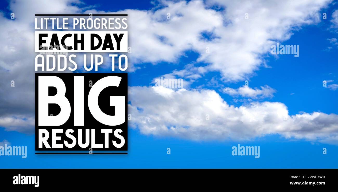 Little progress each day adds up to big results - inspirational quote and sky with clouds Stock ...