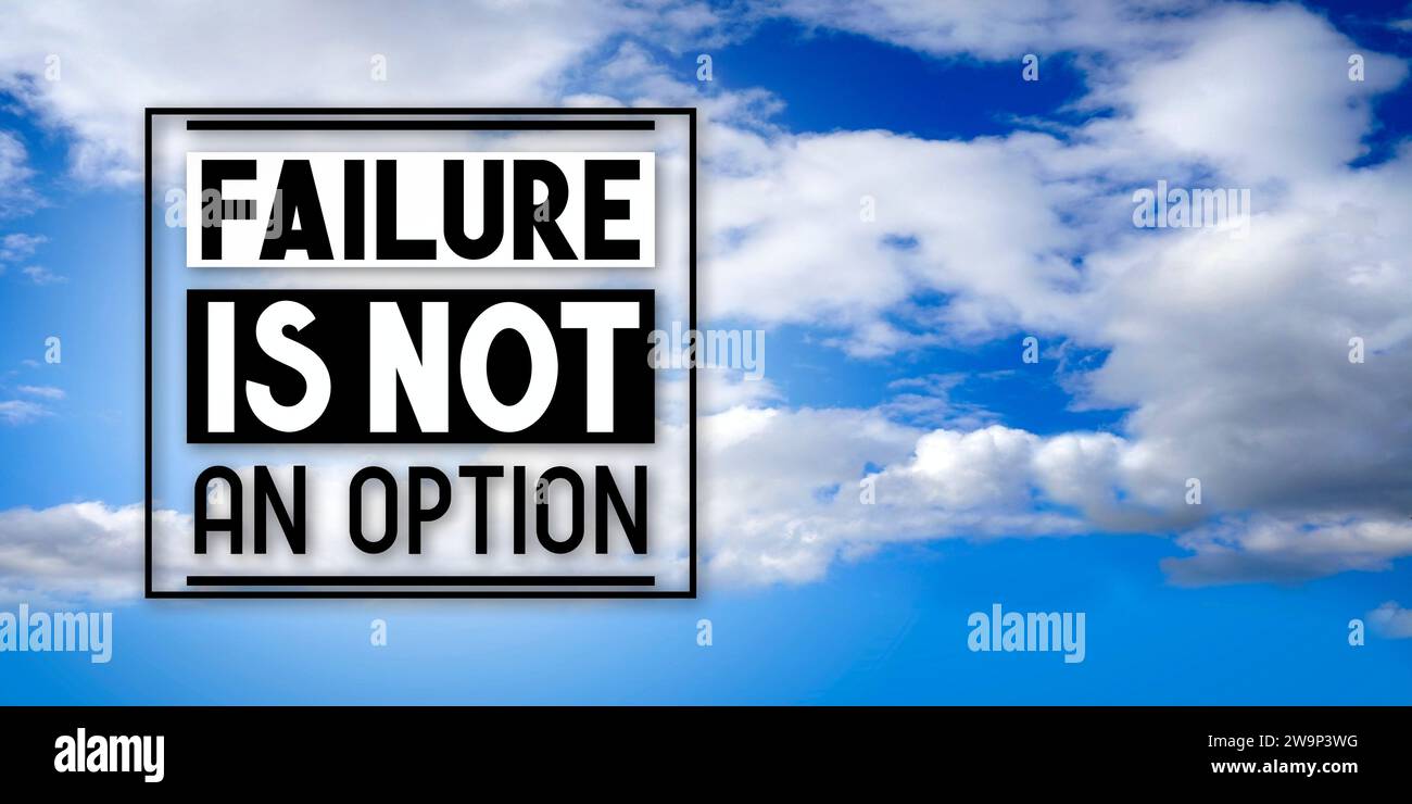 Failure is not an option - inspirational quote and sky with clouds ...