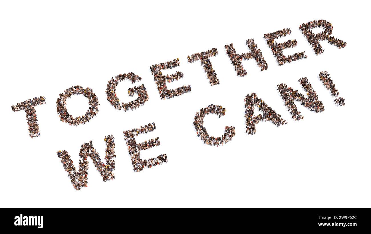 Concept conceptual large community of people forming TOGETHER WE CAN ...