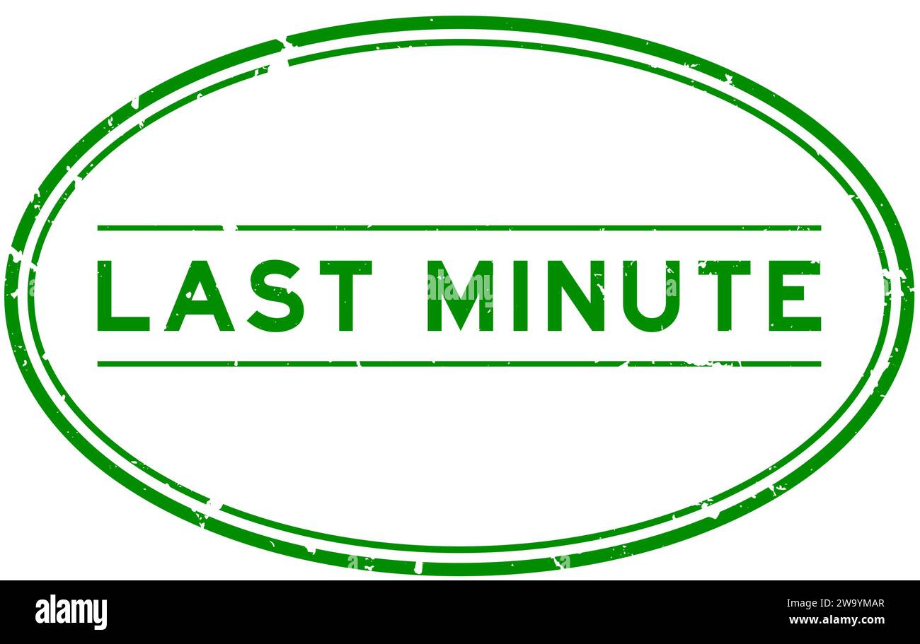 Grunge green last minute word oval rubber seal stamp on white ...