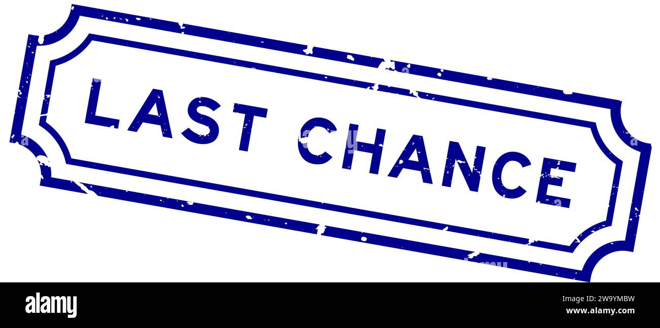 Grunge blue last chance word rubber seal stamp on white background Stock Vector Image & Art - Alamy
