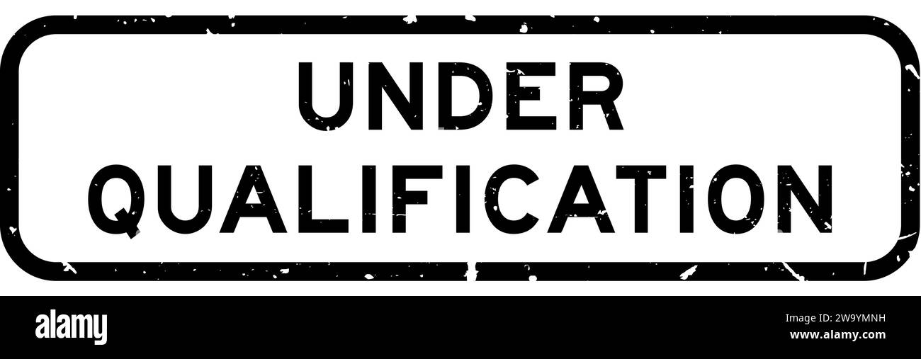 Grunge black under qualification word square rubber seal stamp on white ...