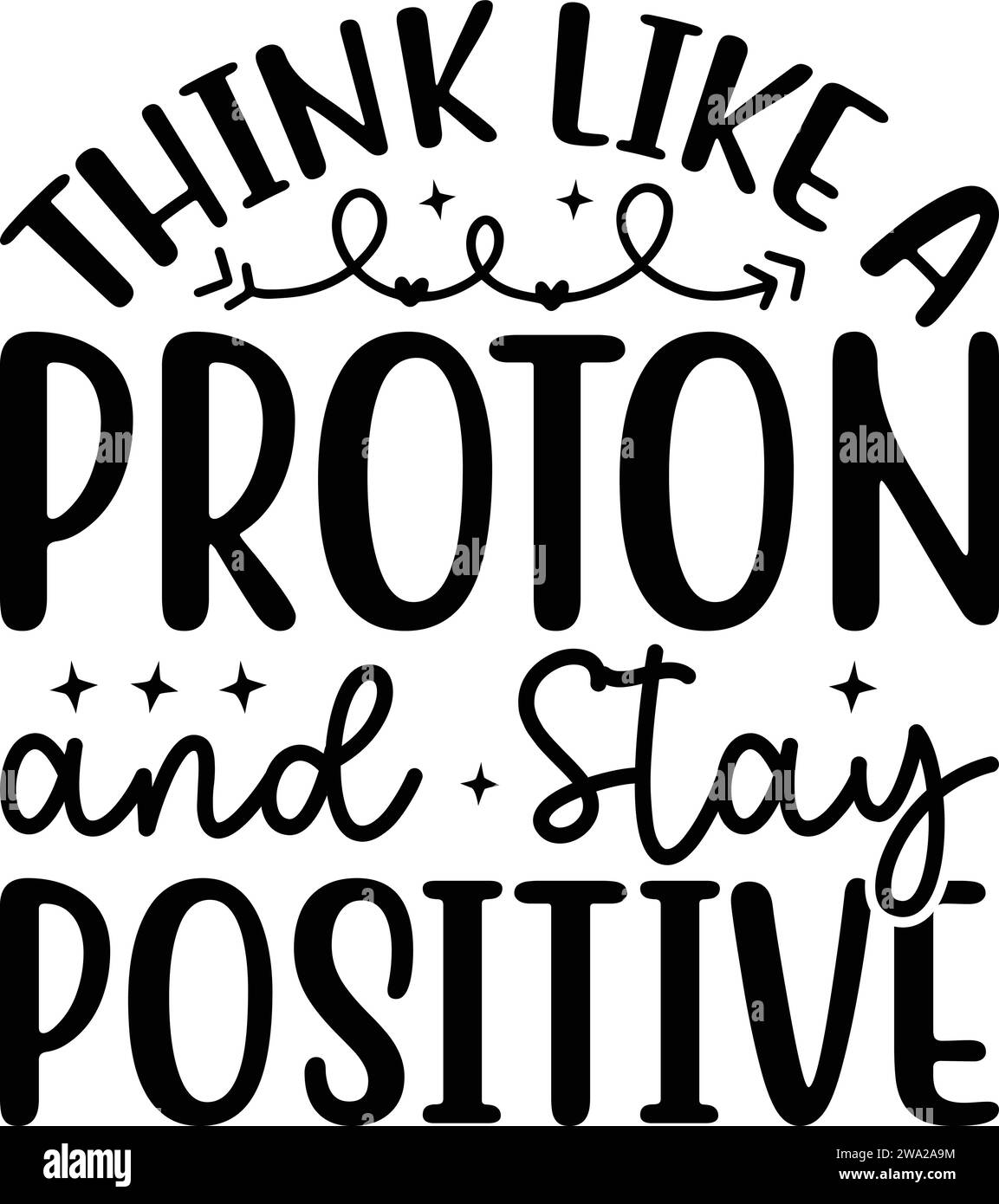 Stay positive template Stock Vector Images - Alamy