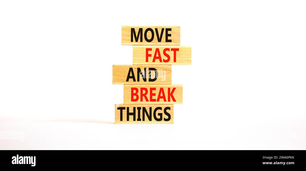 Move fast and break things symbol. Concept words Move fast and break ...