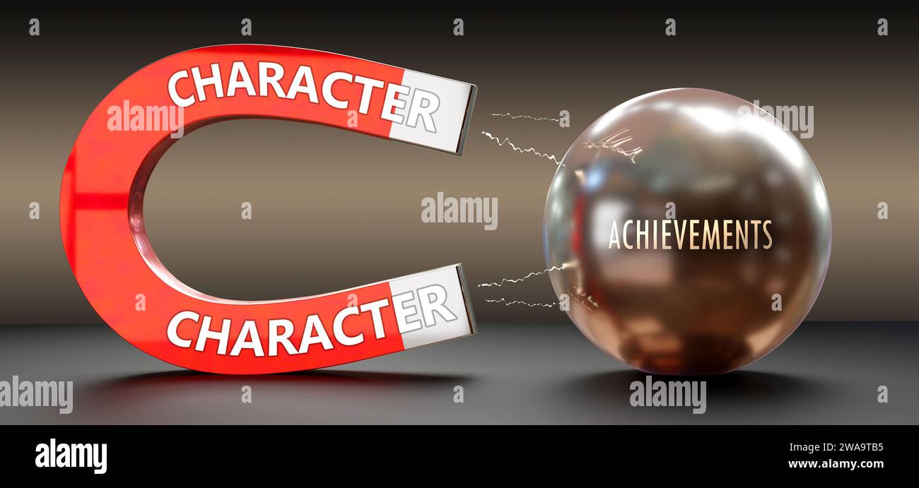 Character attracts Achievements. A metaphor showing character as a big ...