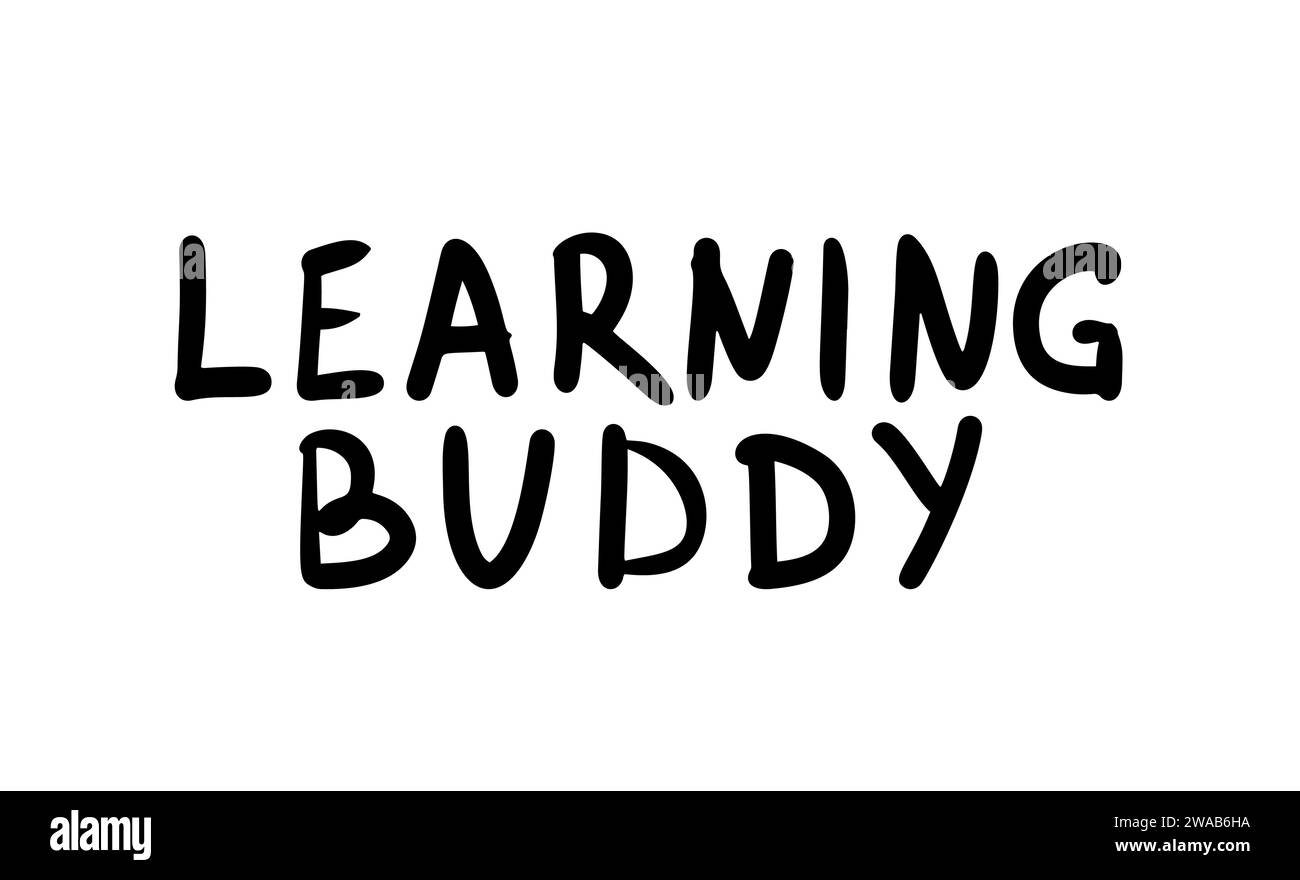 Learning buddy lettering isolated on white background. Hand drawn education together message ...