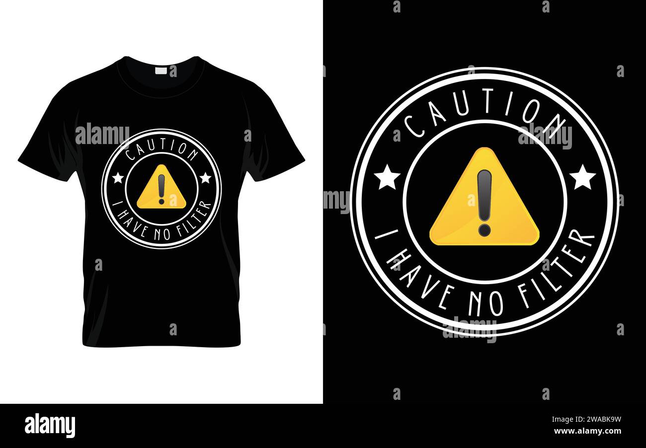 Caution I have no filter Funny Humor Saying t shirt Stock Vector Image ...