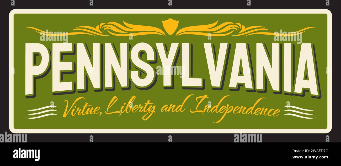 Pennsylvania USA state old sign, metal travel plate. Virtue, liberty ...