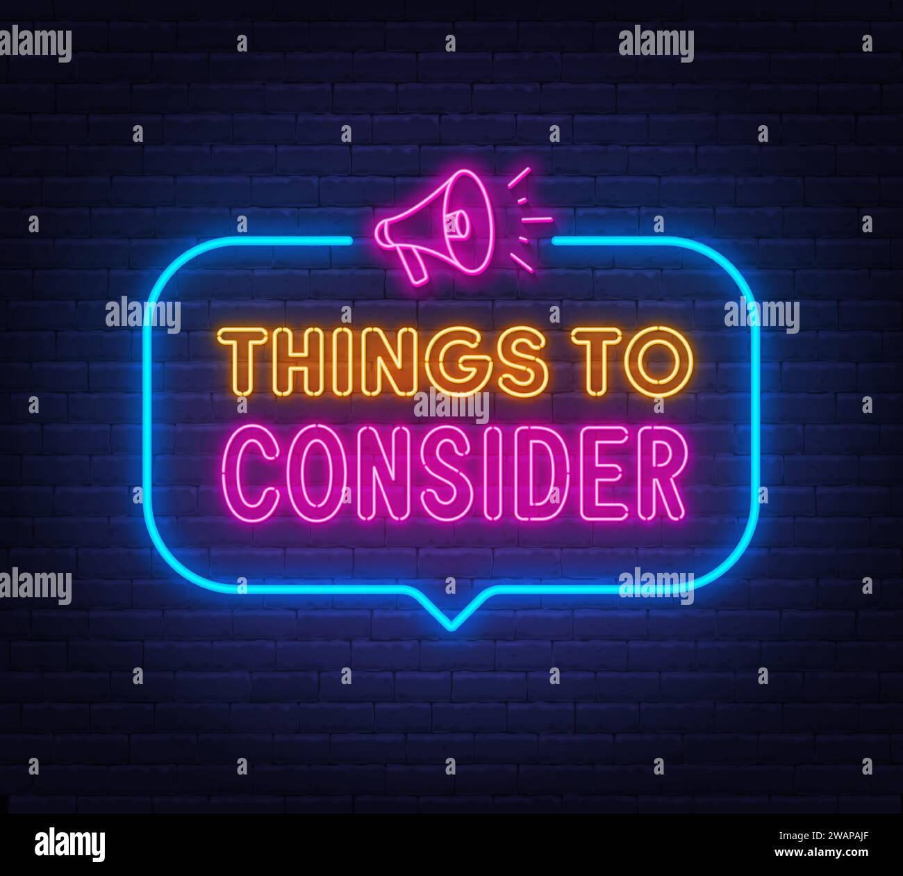 Things to Consider neon sign in the speech bubble on brick wall ...