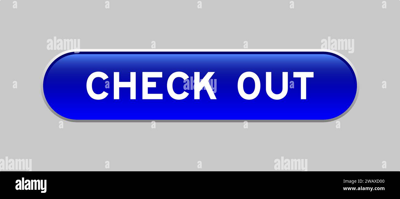 Blue color capsule shape button with word check out on gray background ...