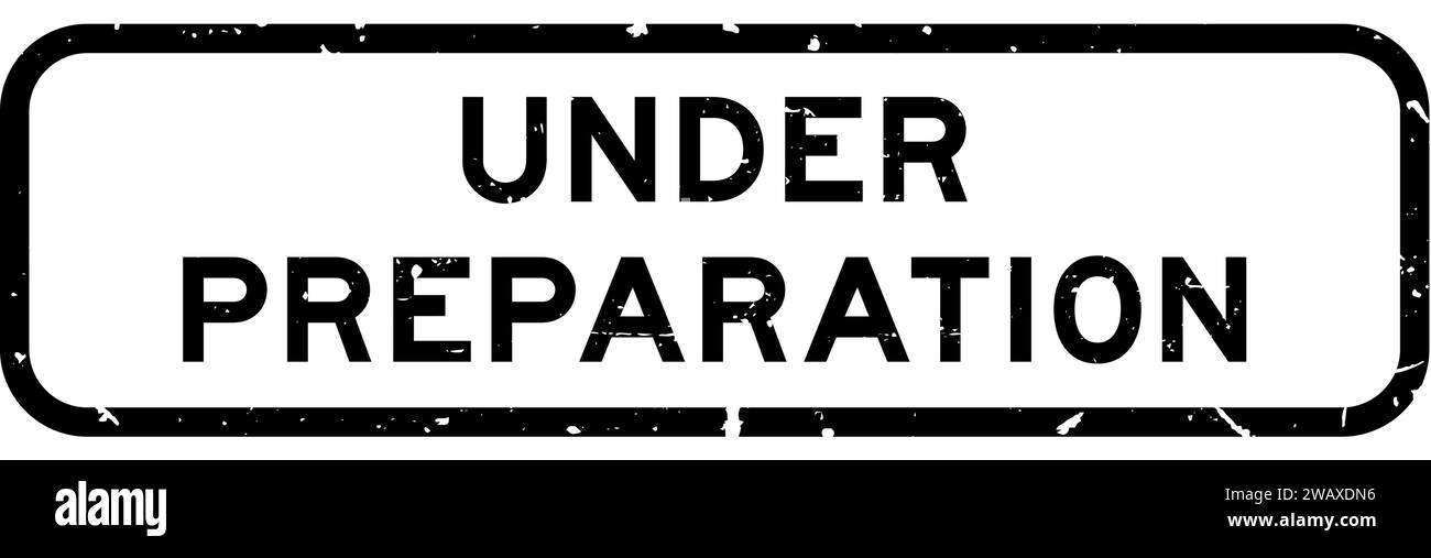 Grunge black under preparation word square rubber seal stamp on white background Stock Vector ...