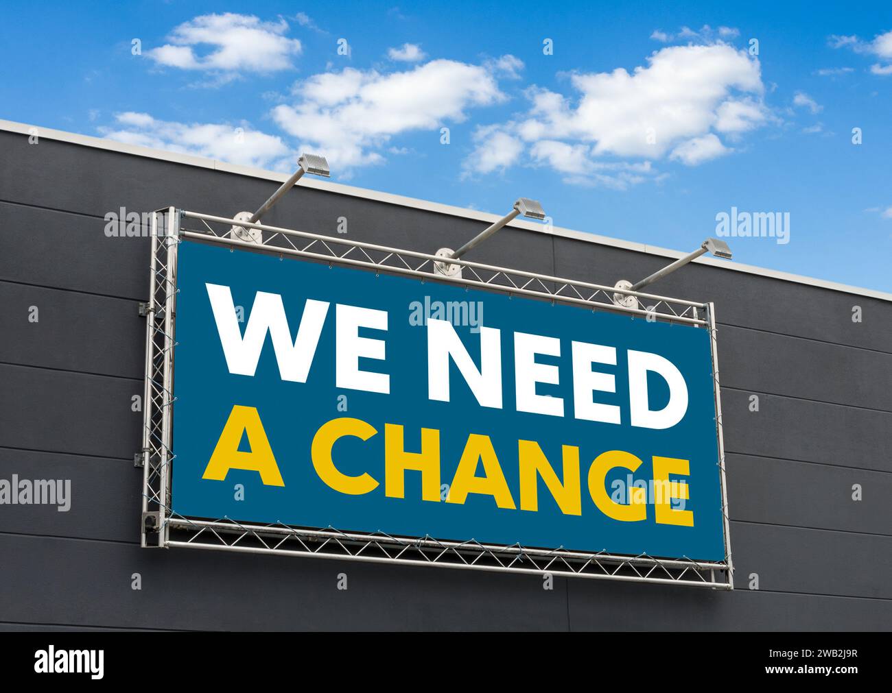 We need a change written on a billboard Stock Photo - Alamy