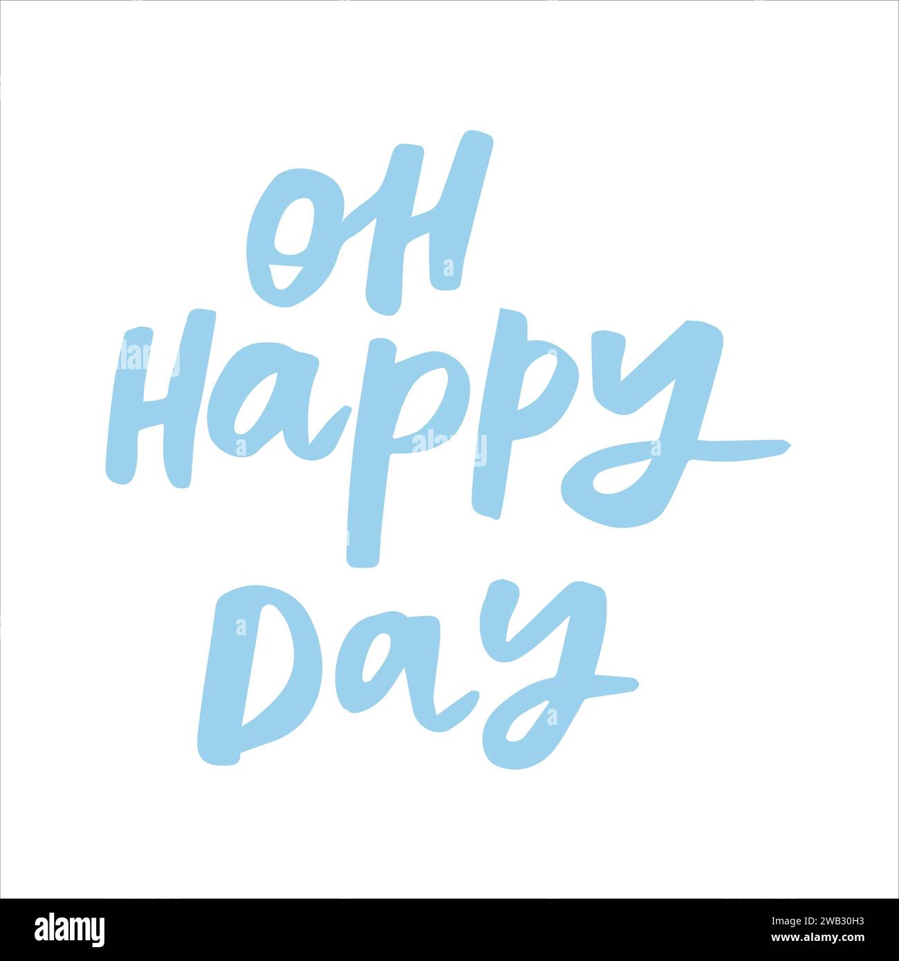 Oh happy day - handwritten quote. Modern calligraphy illustration for ...