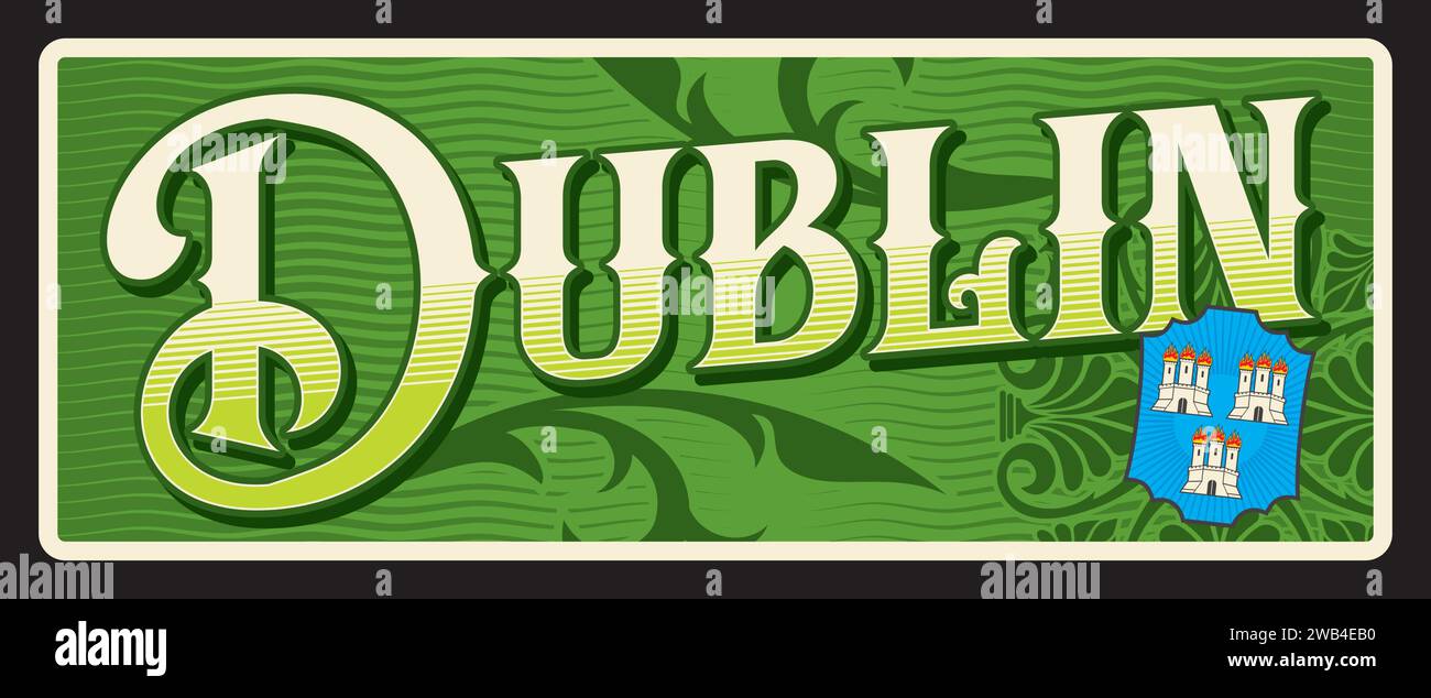Dublin city plate and travel sticker, Ireland vector tin sign. UK city ...