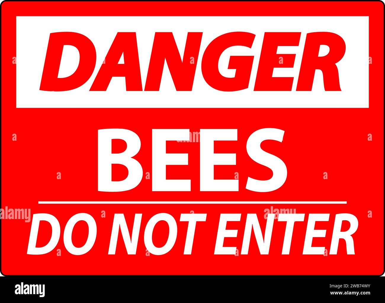 Danger Sign Bees - Do Not Enter Stock Vector Image & Art - Alamy