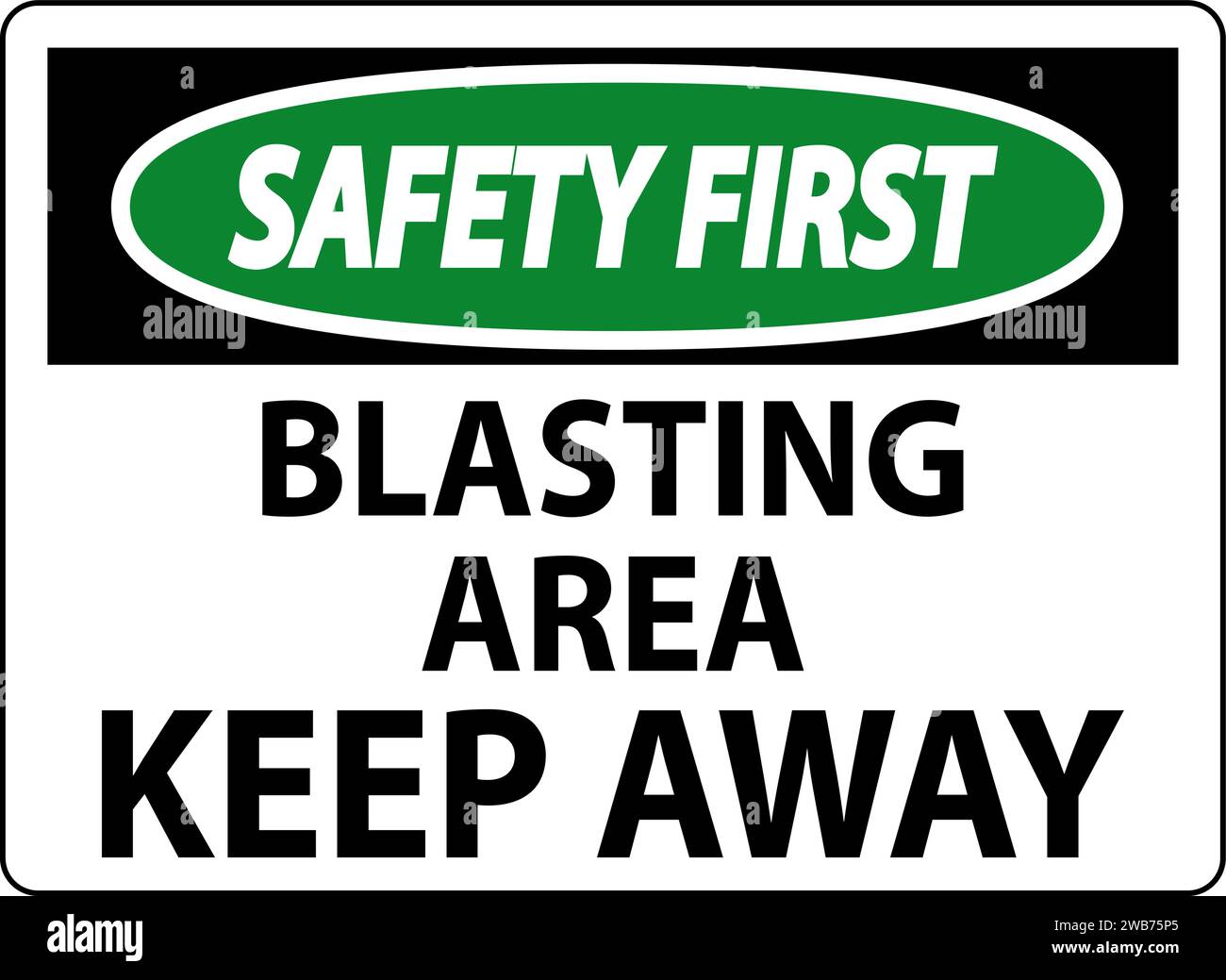 Safety First Sign Blasting Area - Keep Away Stock Vector Image & Art ...