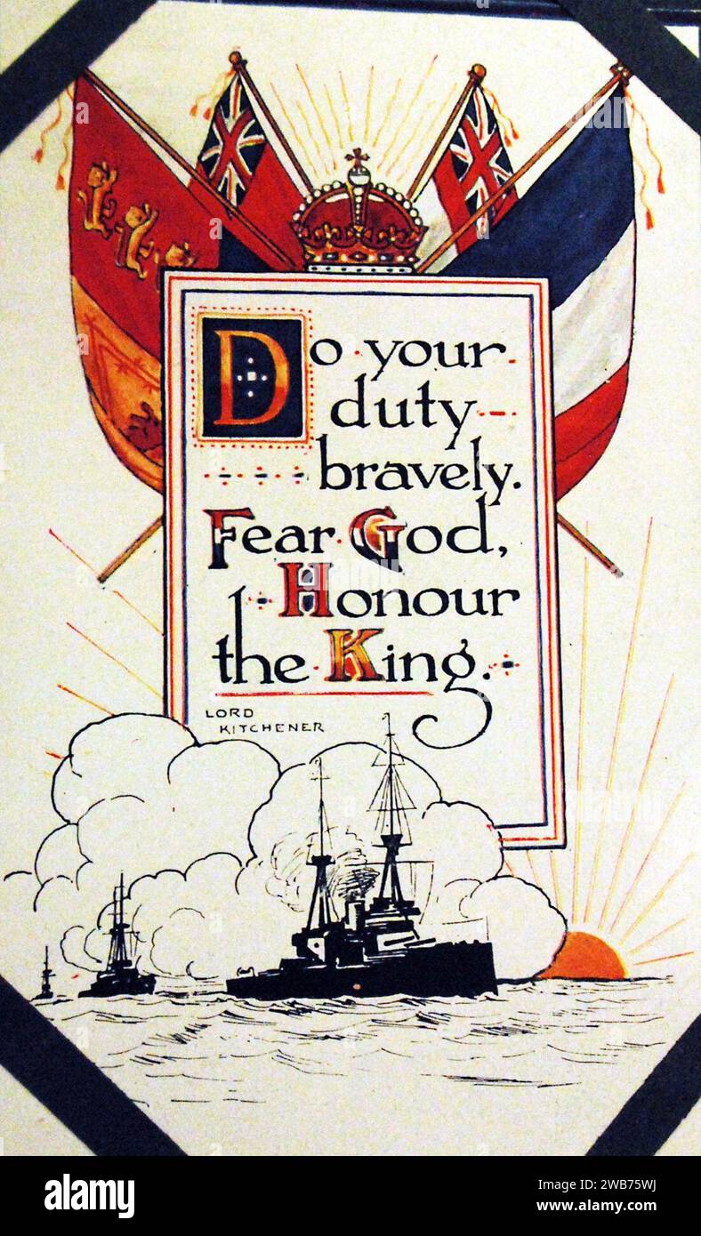 ''Do your duty bravely. Fear God, Honour the King.'' Lord Kitchener ...