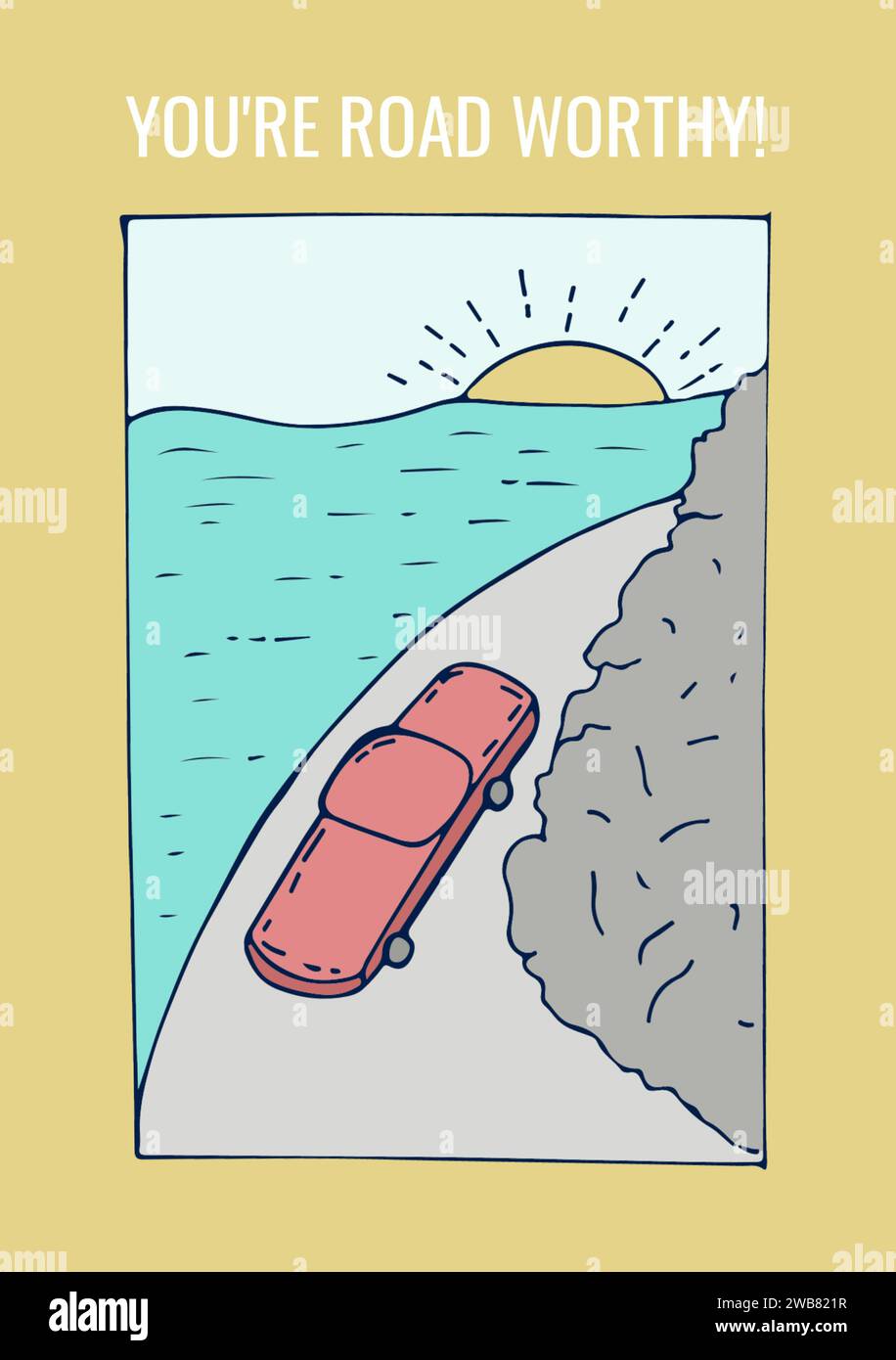 You're road worthy text on yellow frame with red car on coastal road ...
