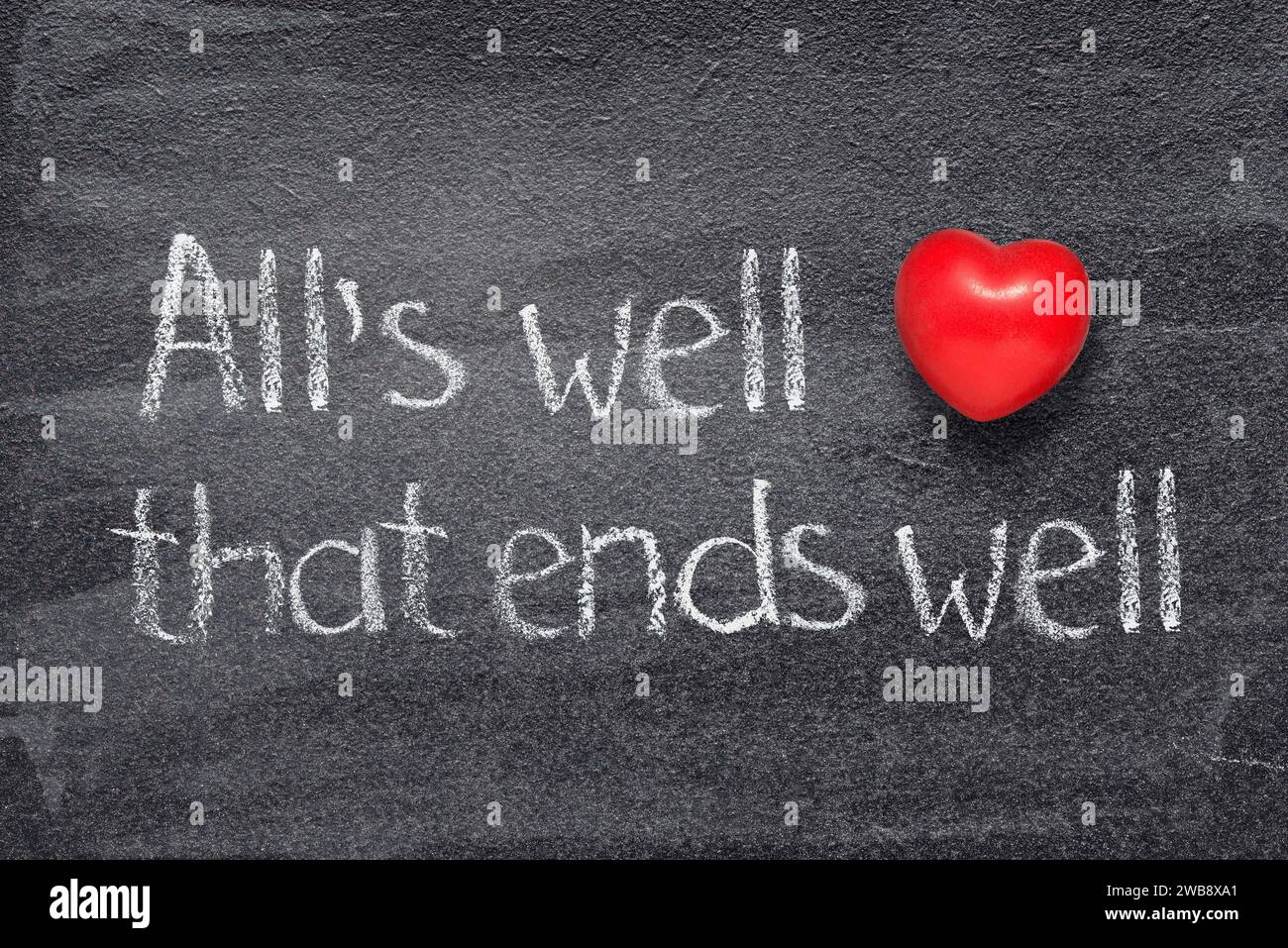 All's well that ends well saying written on chalkboard with red heart ...