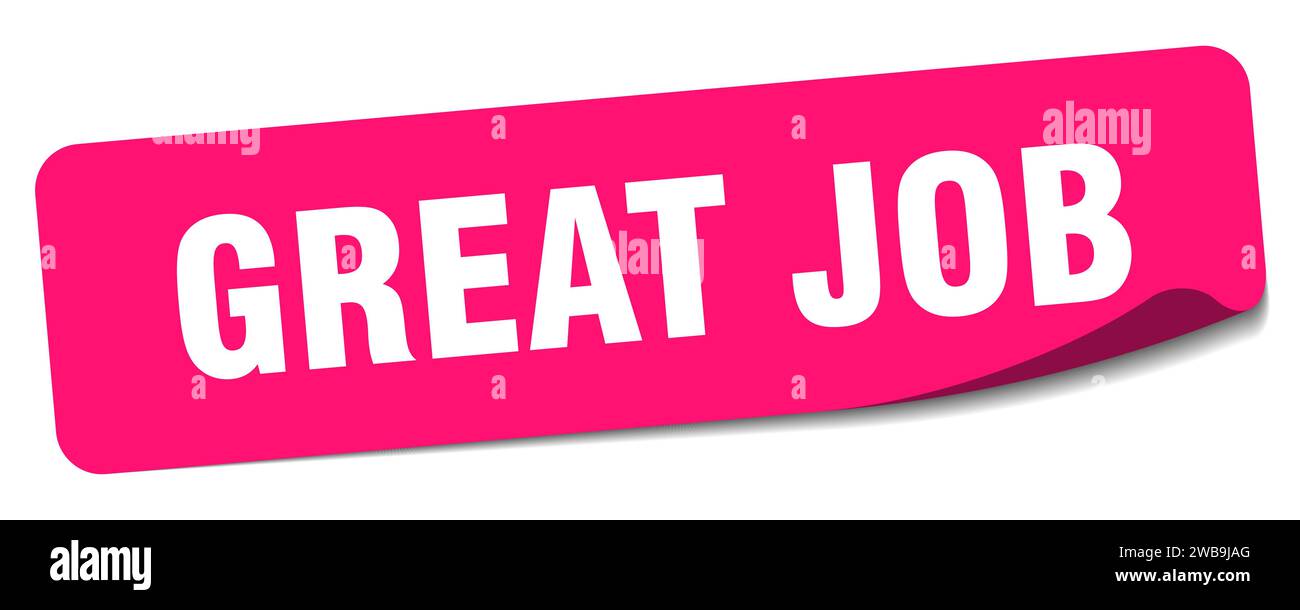 great job sticker. great job rectangular label isolated on white ...