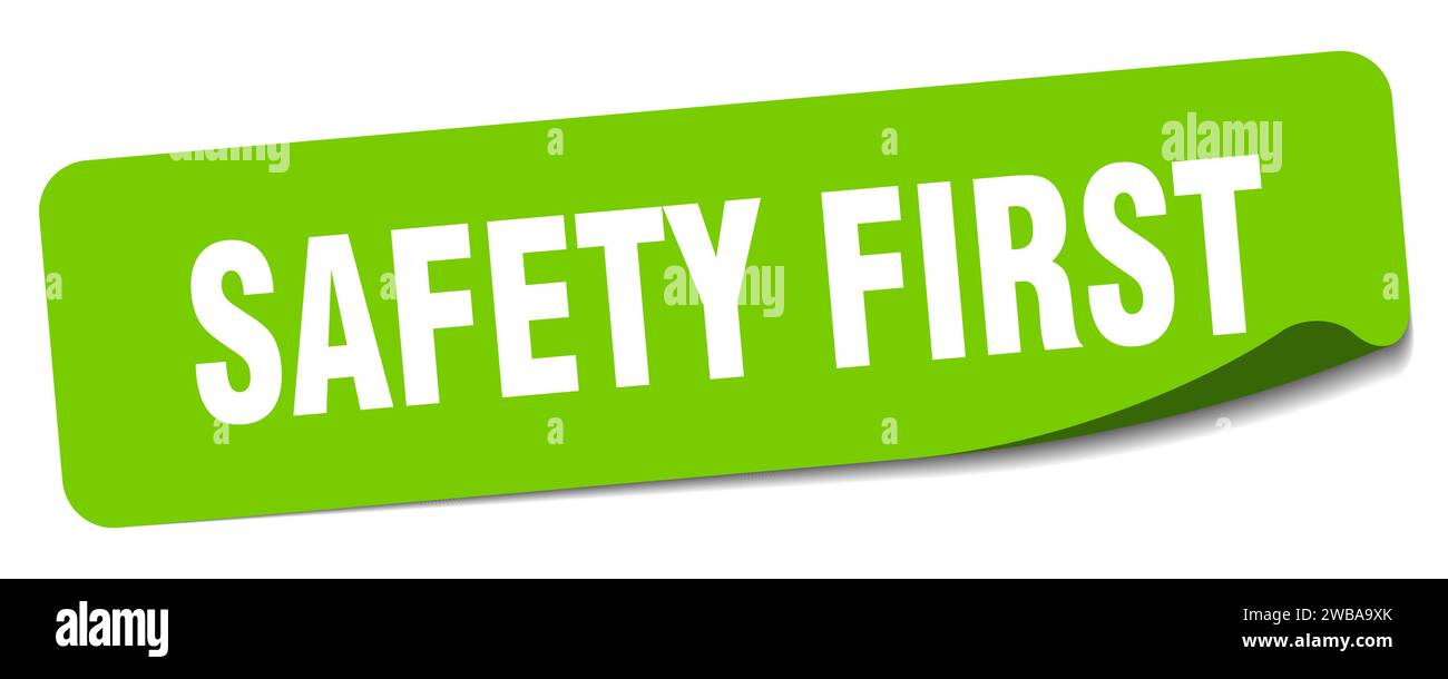 safety first sticker. safety first rectangular label isolated on white ...