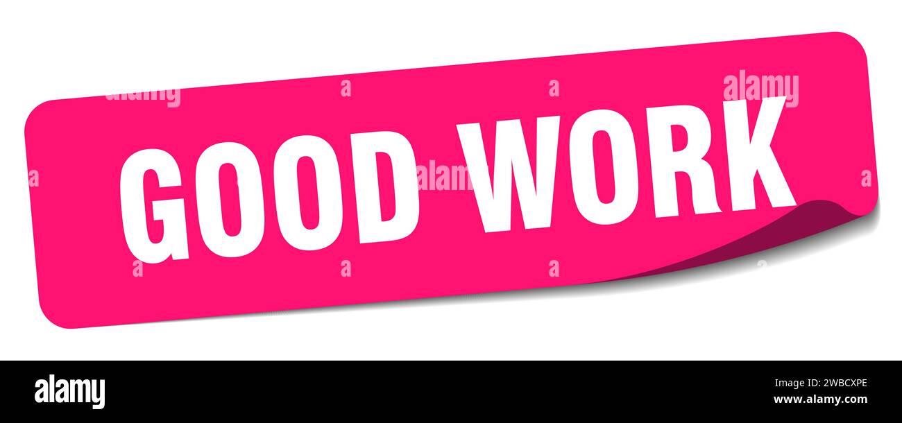 good work sticker. good work rectangular label isolated on white ...