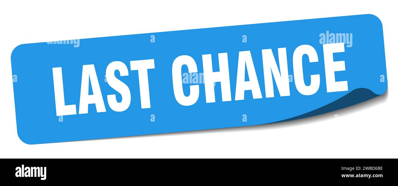 last chance sticker. last chance rectangular label isolated on white ...