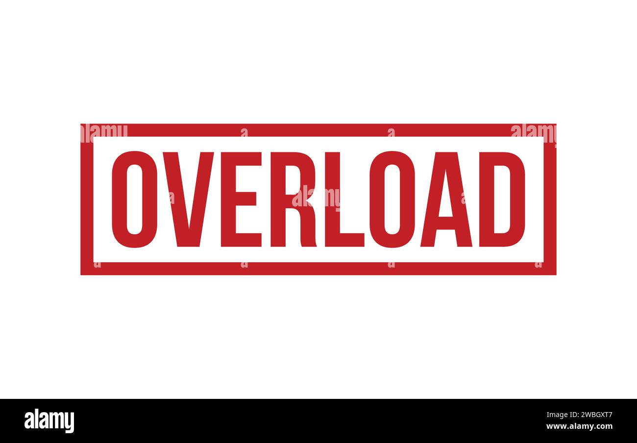 Overload rubber stamp hi-res stock photography and images - Alamy