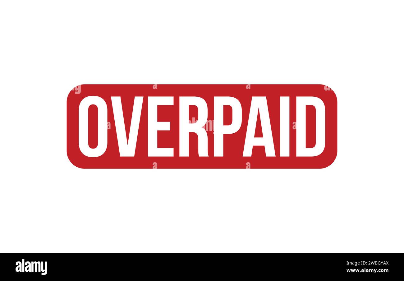 Overpaid Stamp. Red Overpaid Rubber grunge Stamp Stock Vector Image ...