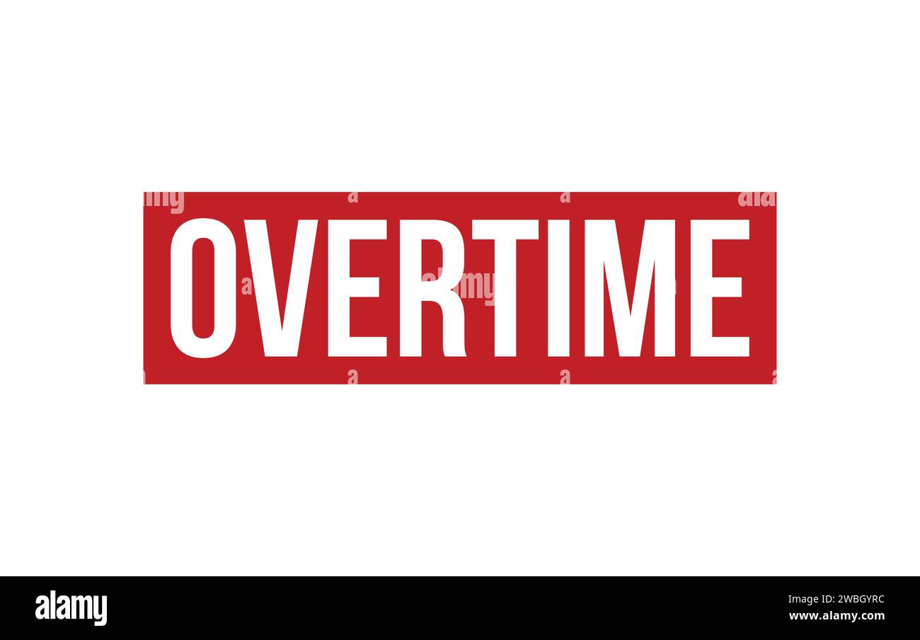 Overtime stamp hi-res stock photography and images - Alamy