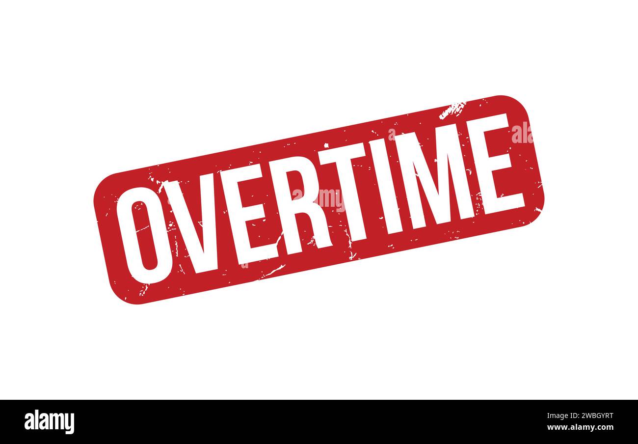 Overtime Stamp. Red Overtime Rubber grunge Stamp Stock Vector Image ...