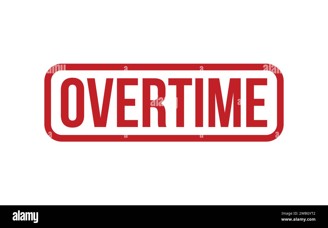 Overtime stamp hi-res stock photography and images - Alamy