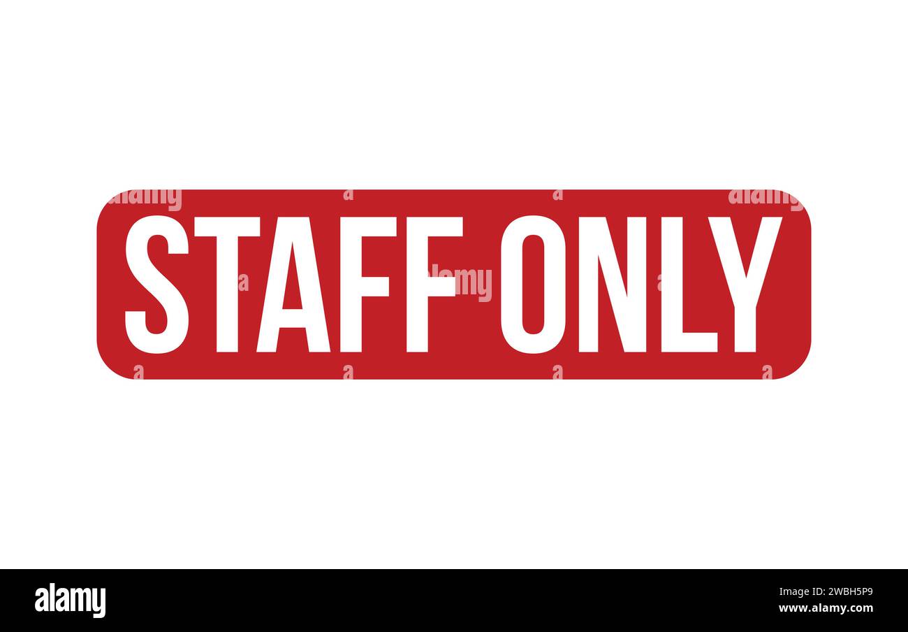 Staff Only Stamp. Red Staff Only Rubber grunge Stamp Stock Vector Image ...