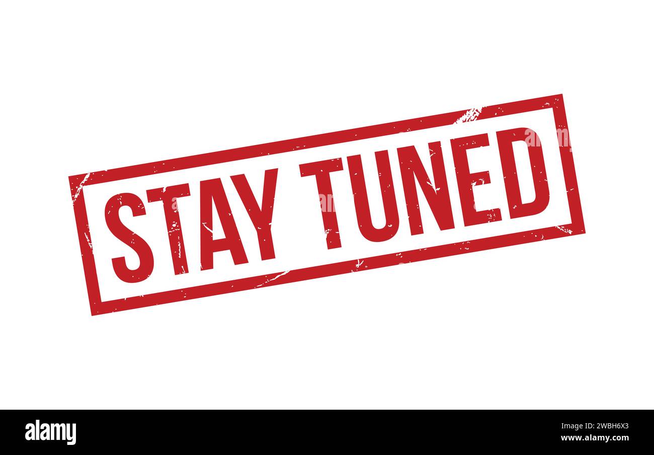 Stay tuned stamp sign seal hi-res stock photography and images - Alamy
